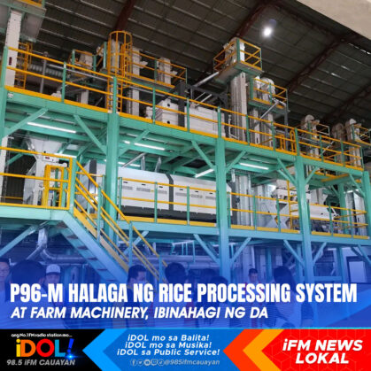 P96-M HALAGA NG RICE PROCESSING SYSTEM AT FARM MACHINERY, IBINAHAGI NG ...