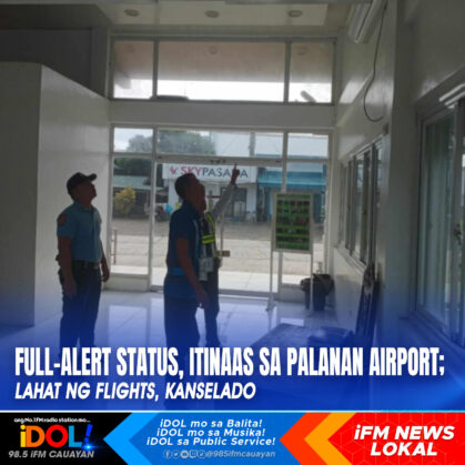 FULL-ALERT STATUS, ITINAAS SA PALANAN AIRPORT; LAHAT NG FLIGHTS, KANSELADO - RMN Networks