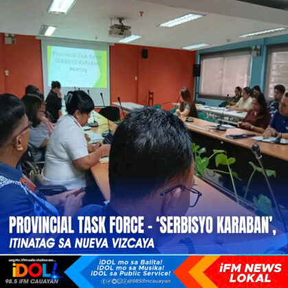 PROVINCIAL TASK FORCE – ‘SERBISYO KARABAN’, ITINATAG SA NUEVA VIZCAYA ...