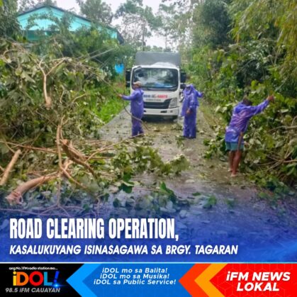 ROAD CLEARING OPERATION, KASALUKUYANG ISINASAGAWA SA BRGY. TAGARAN ...