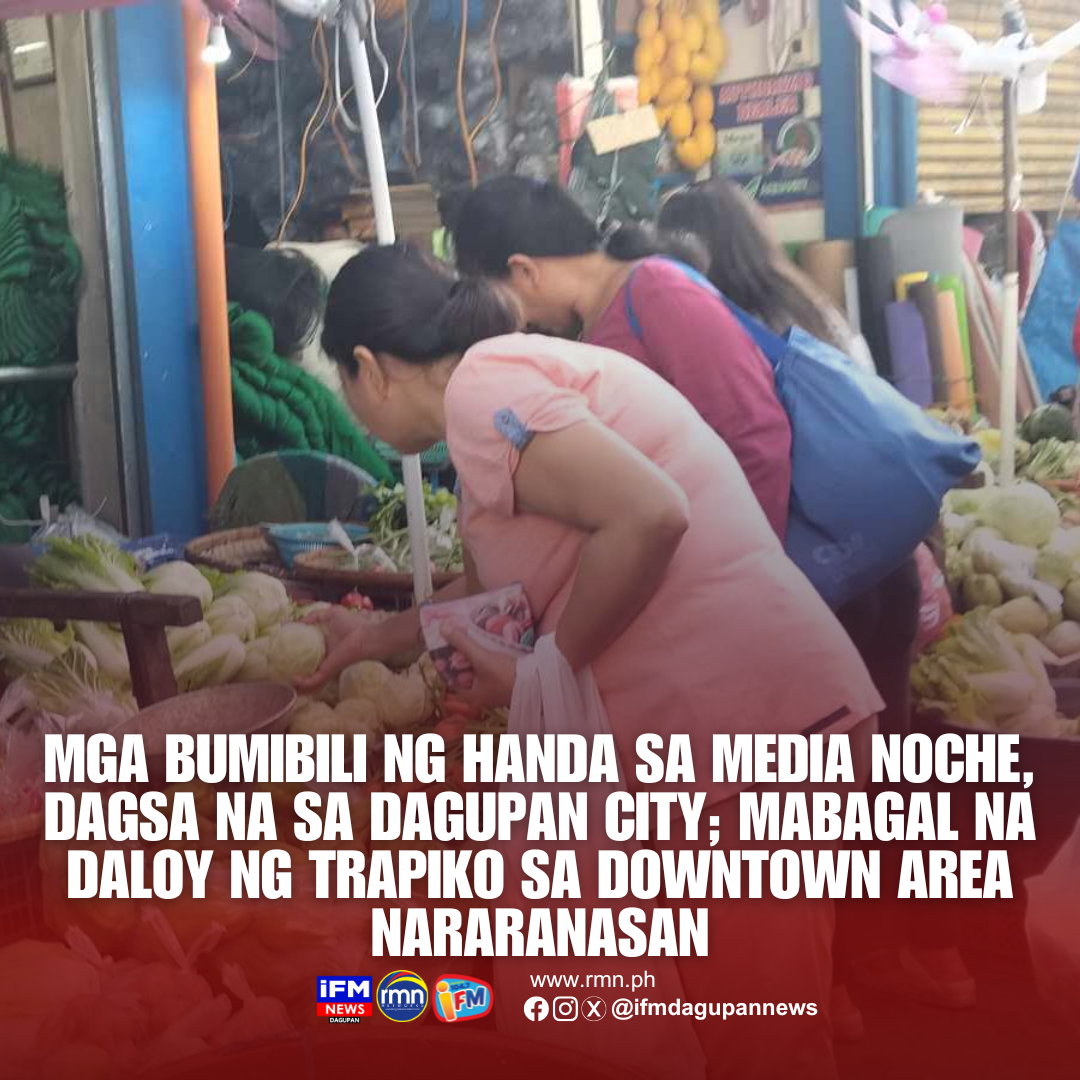 MGA BUMIBILI NG HANDA SA MEDIA NOCHE, DAGSA NA SA DAGUPAN CITY; MABAGAL ...