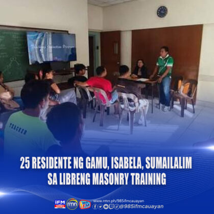 25 RESIDENTE NG GAMU, ISABELA, SUMAILALIM SA LIBRENG MASONRY TRAINING ...