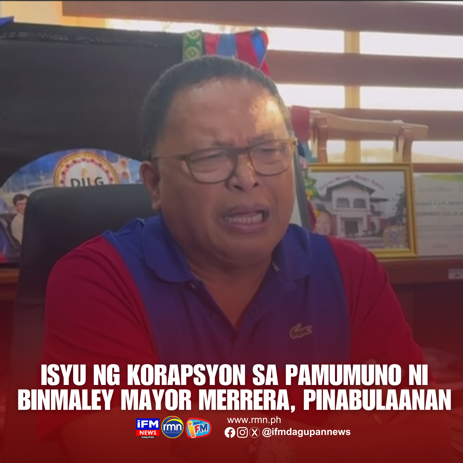 ISYU NG KORAPSYON SA PAMUMUNO NI BINMALEY MAYOR MERRERA, PINABULAANAN ...