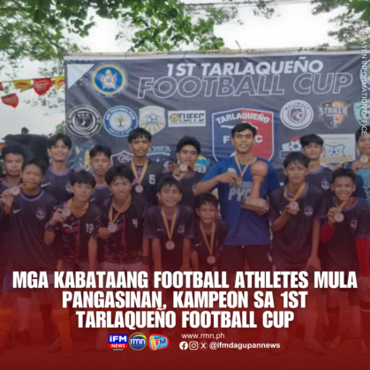 MGA YOUNG FOOTBALL ATHLETES SA PANGASINAN, KAMPYON SA NAGANAP NA 1ST ...
