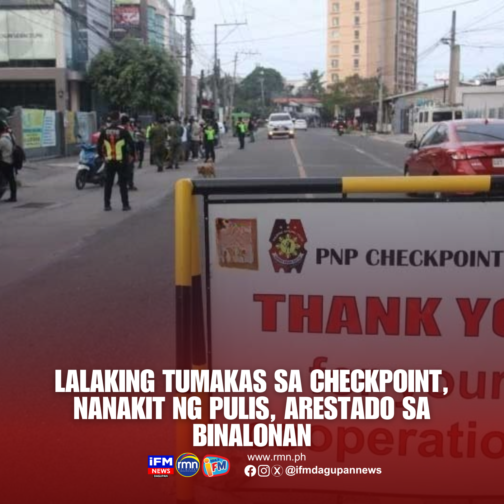 LALAKING TUMAKAS SA CHECKPOINT, NANAKIT NG PULIS, ARESTADO SA BINALONAN - RMN Networks