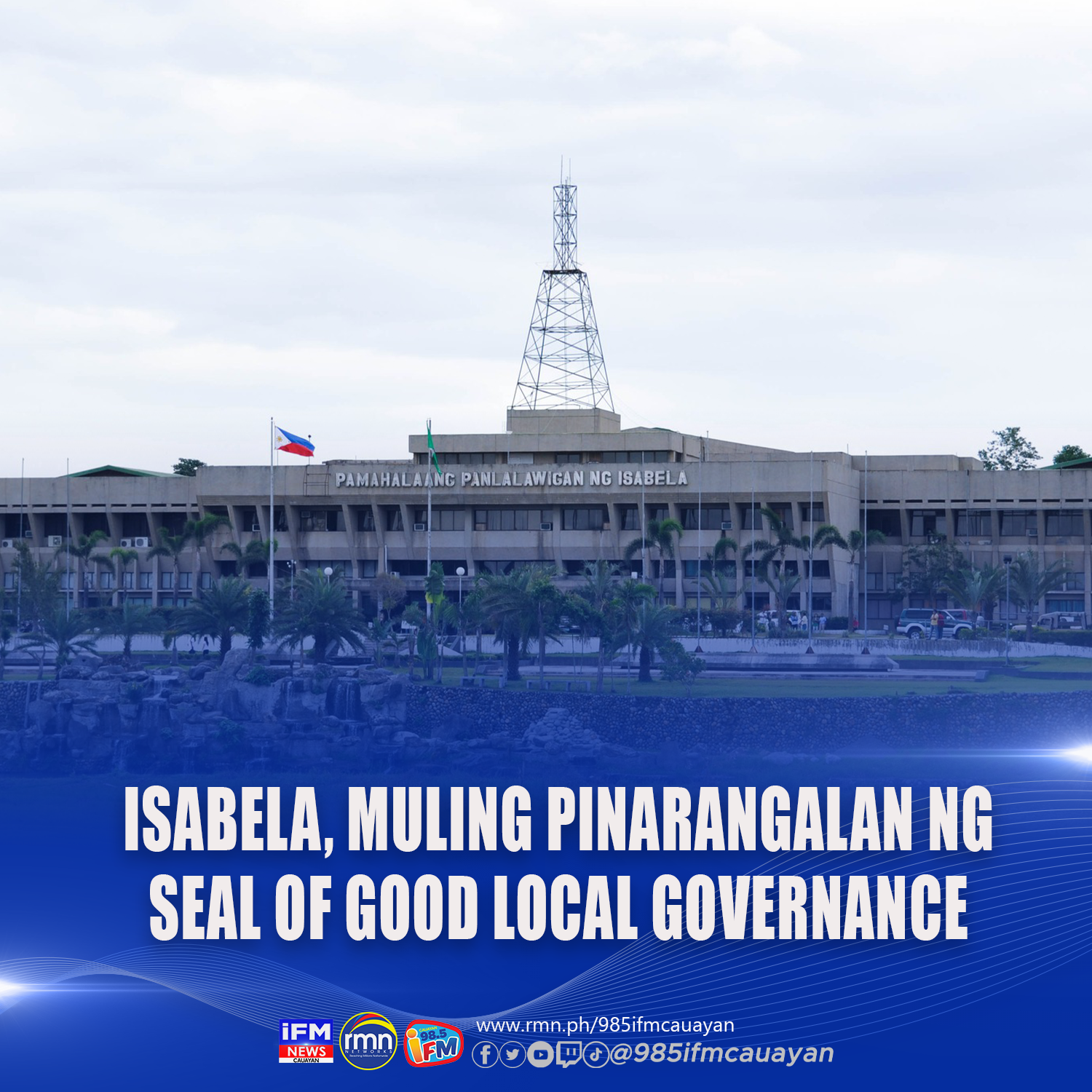 ISABELA, MULING PINARANGALAN NG SEAL OF GOOD LOCAL GOVERNANCE - RMN Networks