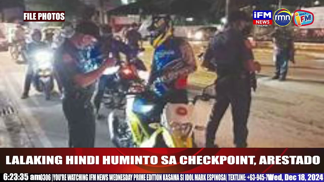 LALAKING HINDI HUMINTO SA CHECKPOINT, ARESTADO - RMN Networks