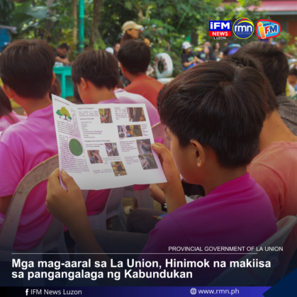MGA MAG-AARAL SA LA UNION, HINIMOK NA MAKIISA SA PANGANGALAGA NG KABUNDUKAN - RMN Networks