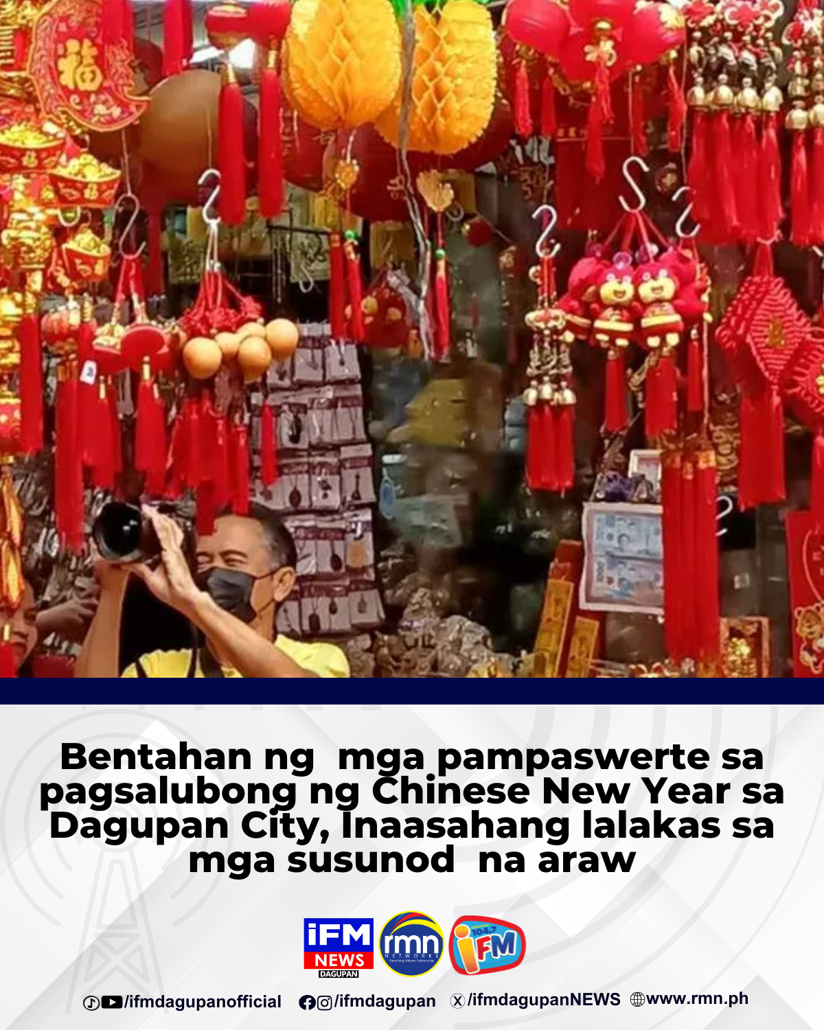 BENTAHAN NG MGA PAMPASWERTE SA PAGSALUBONG NG CHINESE NEW YEAR SA DAGUPAN CITY, INAASAHANG ...