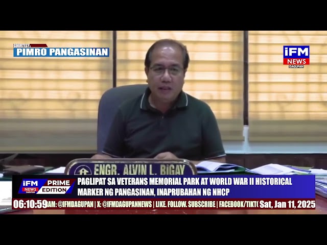 PAGLIPAT SA VETERANS MEMORIAL PARK AT WORLD WAR II HISTORICAL MARKER NG PANGASINAN, INAPRUBAHAN ...