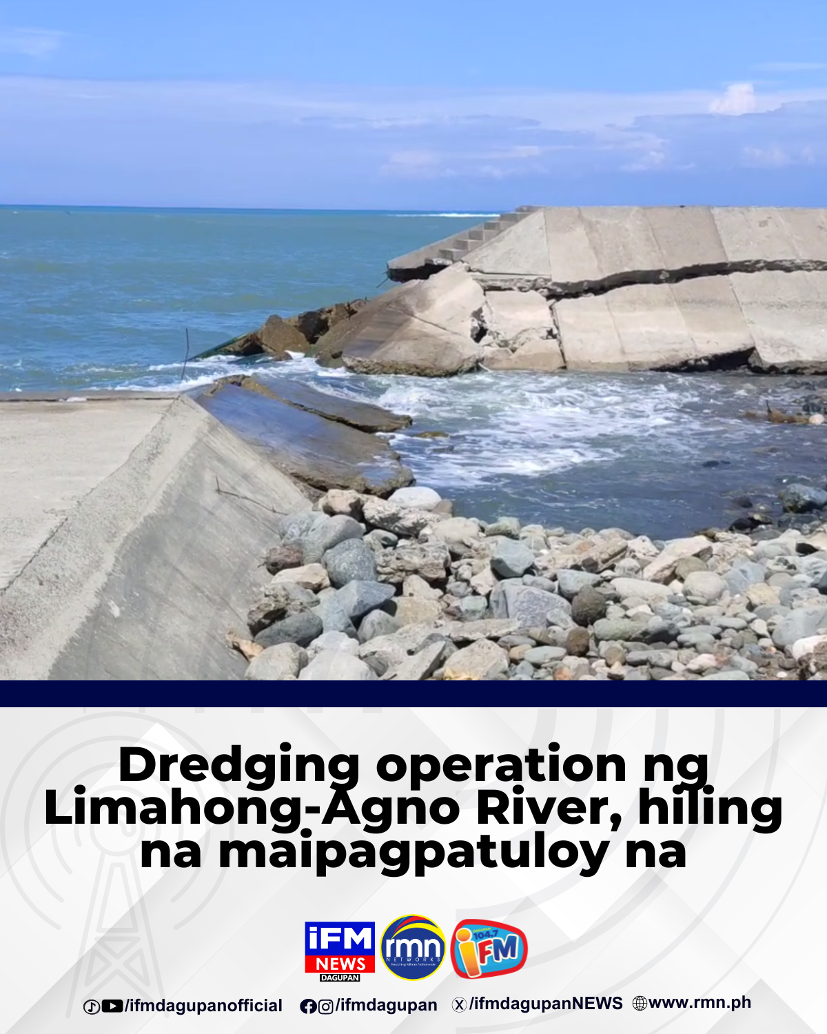 DREDGING OPERATION NG LIMAHONG-AGNO RIVER, HILING NA MAIPAGPATULOY NA ...