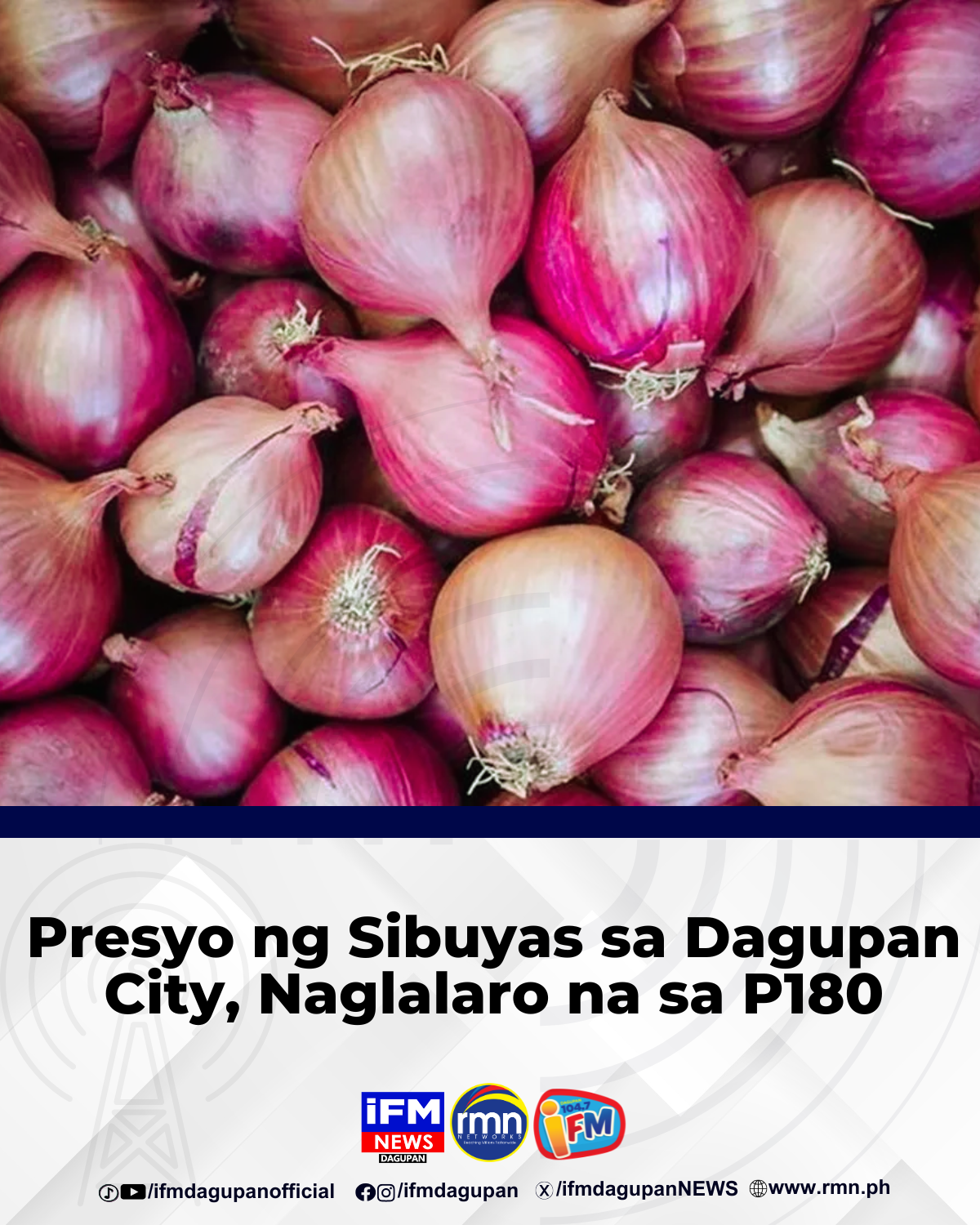 PRESYO NG SIBUYAS SA DAGUPAN CITY, NAGLALARO NA SA P180 - RMN Networks