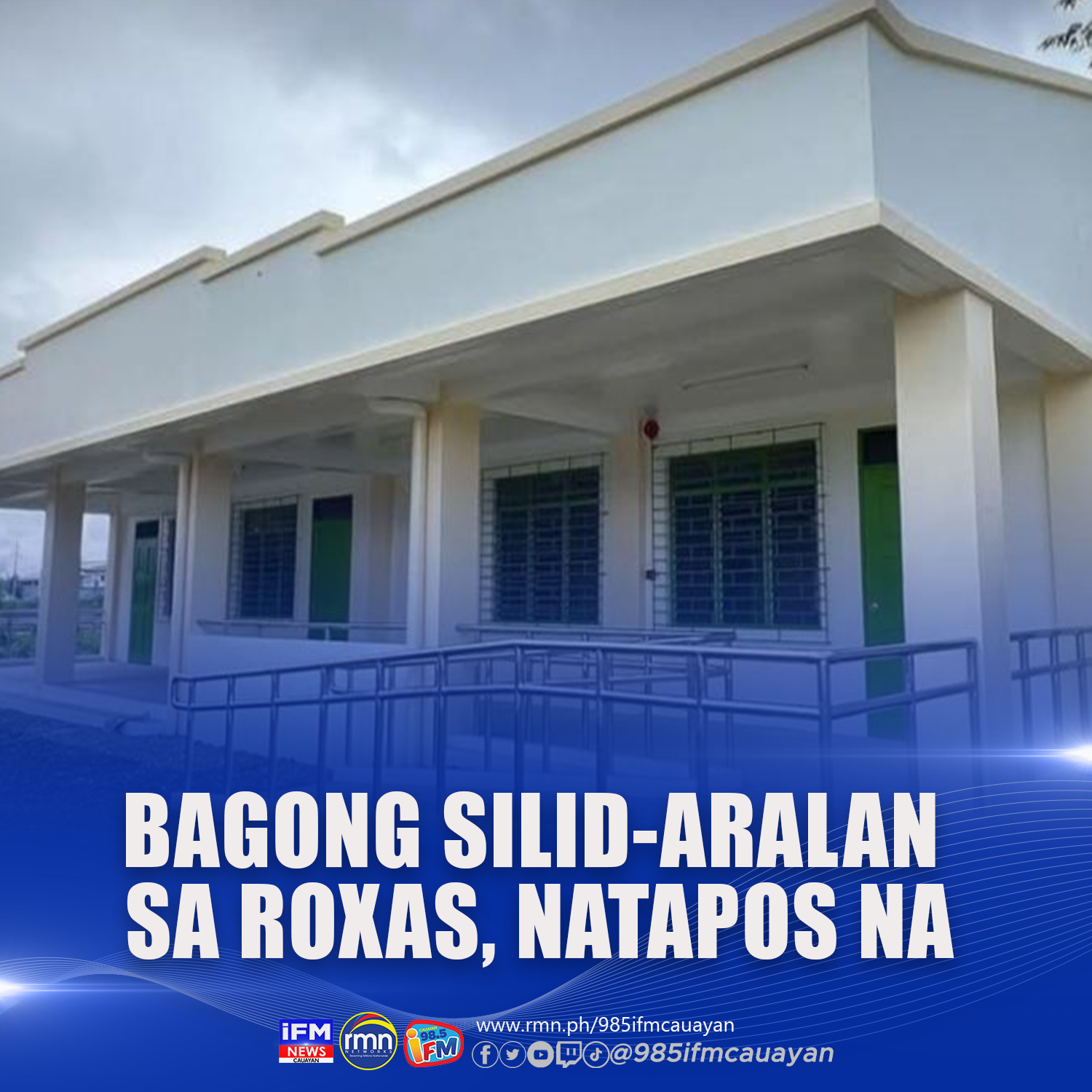 BAGONG SILID-ARALAN SA ROXAS, NATAPOS NA - RMN Networks