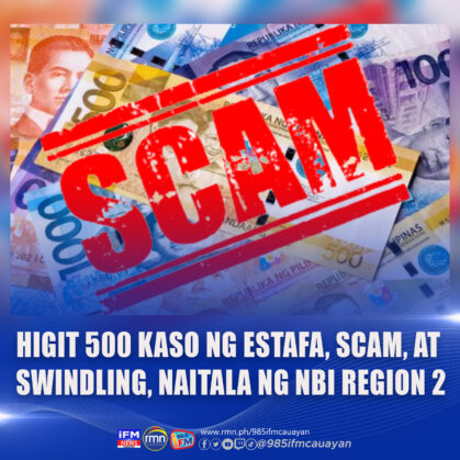 HIGIT 500 KASO NG ESTAFA, SCAM, AT SWINDLING, NAITALA NG NBI REGION 2 - RMN Networks