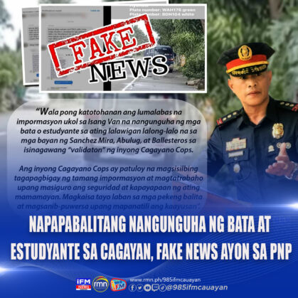 NAPAPABALITANG NANGUNGUHA NG BATA AT ESTUDYANTE SA CAGAYAN, FAKE NEWS ...