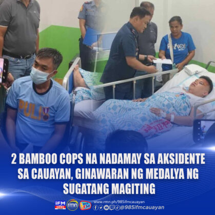 2 BAMBOO COPS NA NADAMAY SA AKSIDENTE SA CAUAYAN, GINAWARAN NG MEDALYA ...