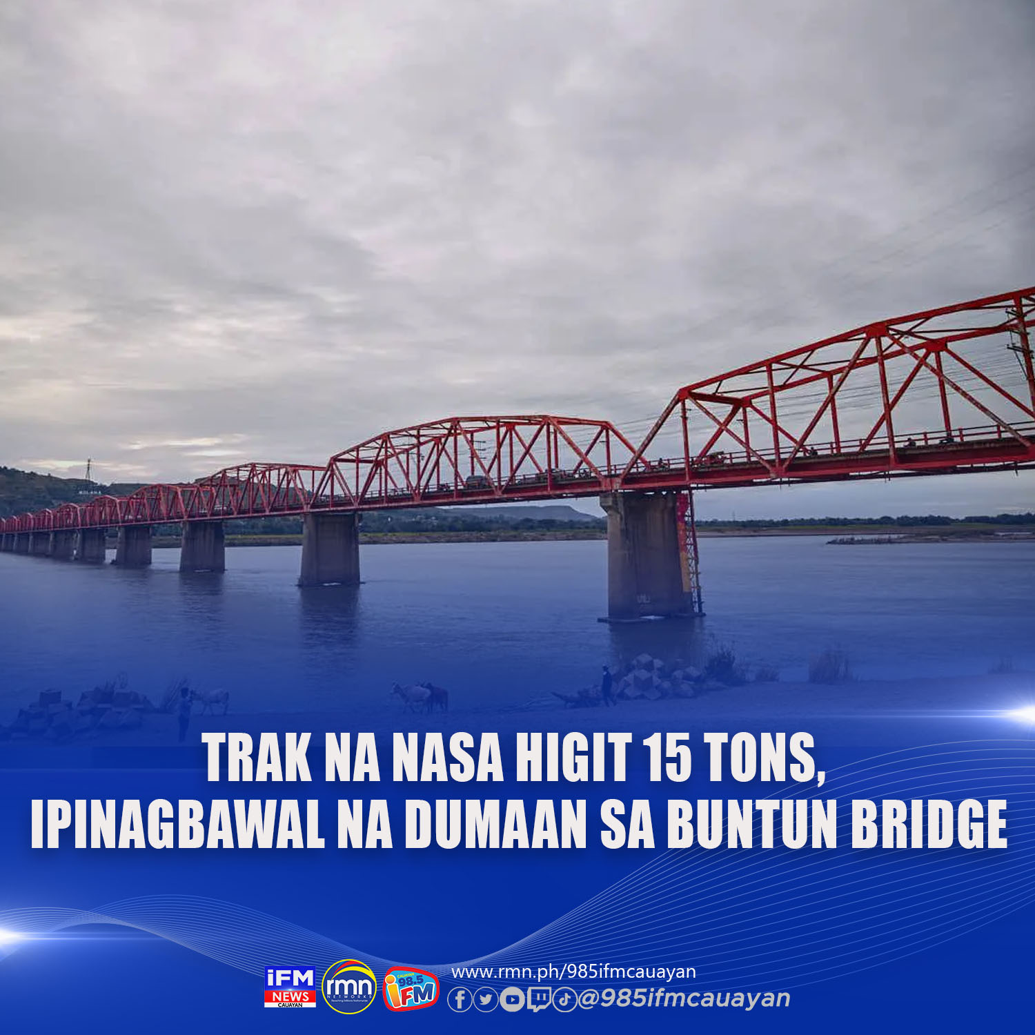 TRAK NA NASA HIGIT 15 TONS, IPINAGBAWAL NA DUMAAN SA BUNTUN BRIDGE - RMN Networks