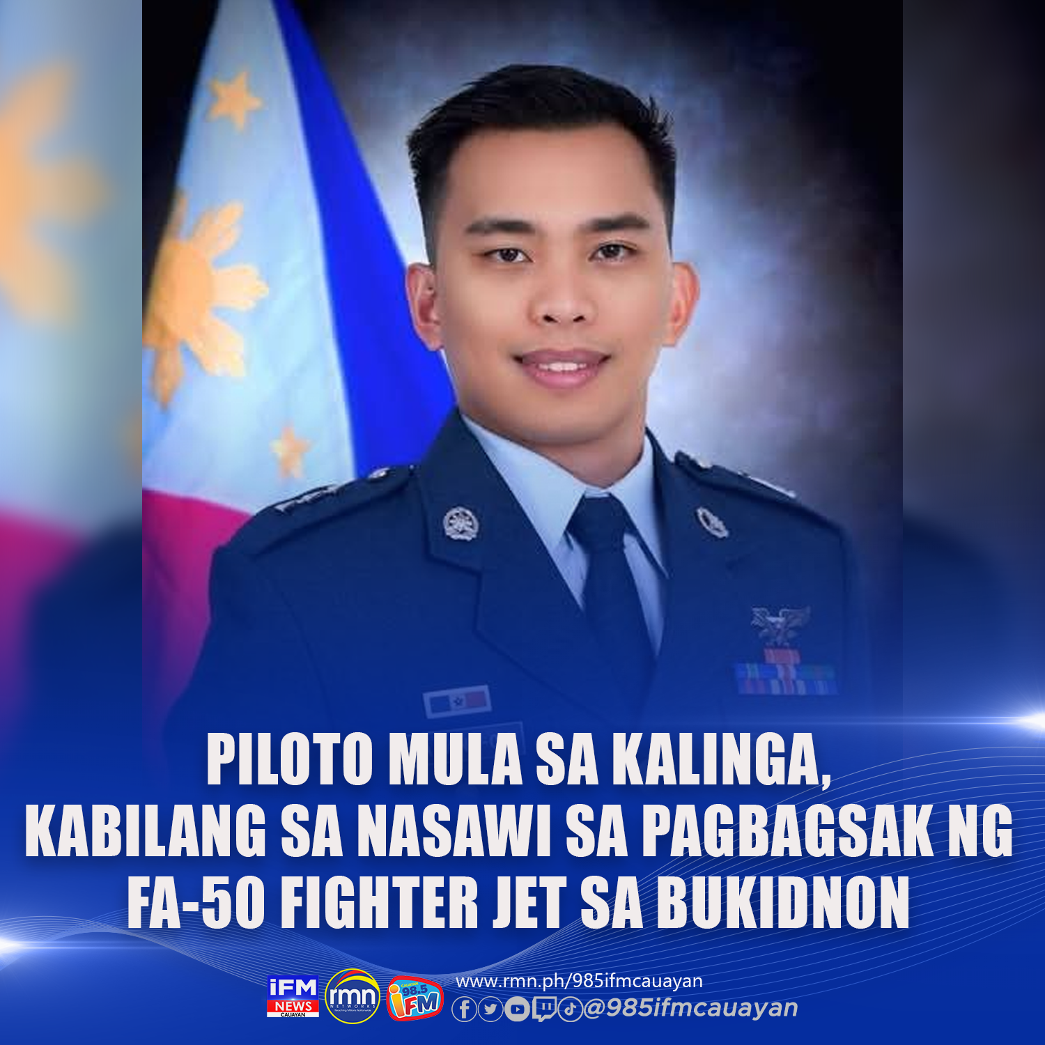 PILOTO MULA SA KALINGA, KABILANG SA NASAWI SA PAGBAGSAK NG FA-50 FIGHTER JET SA BUKIDNON - RMN ...