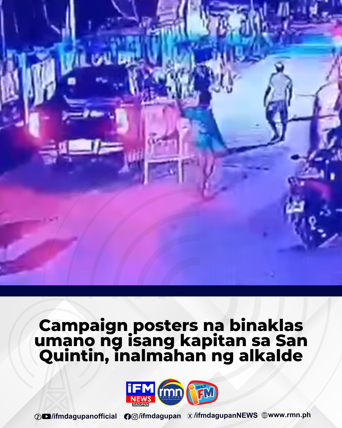 CAMPAIGN POSTERS NA BINAKLAS UMANO NG ISANG KAPITAN SA SAN QUINTIN ...