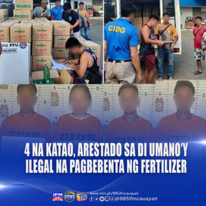 4 NA KATAO, ARESTADO SA DI UMANO’Y ILEGAL NA PAGBEBENTA NG FERTILIZER - RMN Networks