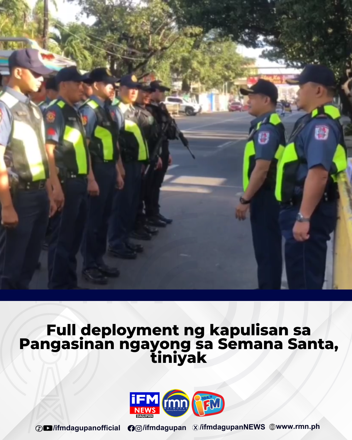 FULL DEPLOYMENT NG KAPULISAN SA PANGASINAN NGAYONG SA SEMANA SANTA, TINIYAK - RMN Networks