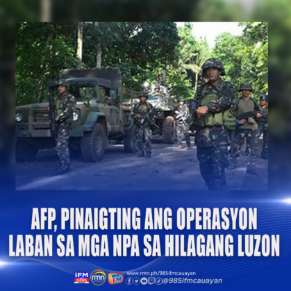 AFP, PINAIGTING ANG OPERASYON LABAN SA MGA NPA SA HILAGANG LUZON - RMN ...