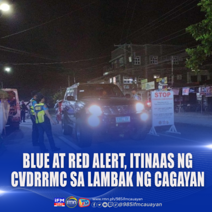 BLUE AT RED ALERT, ITINAAS NG CVDRRMC SA LAMBAK NG CAGAYAN - RMN Networks
