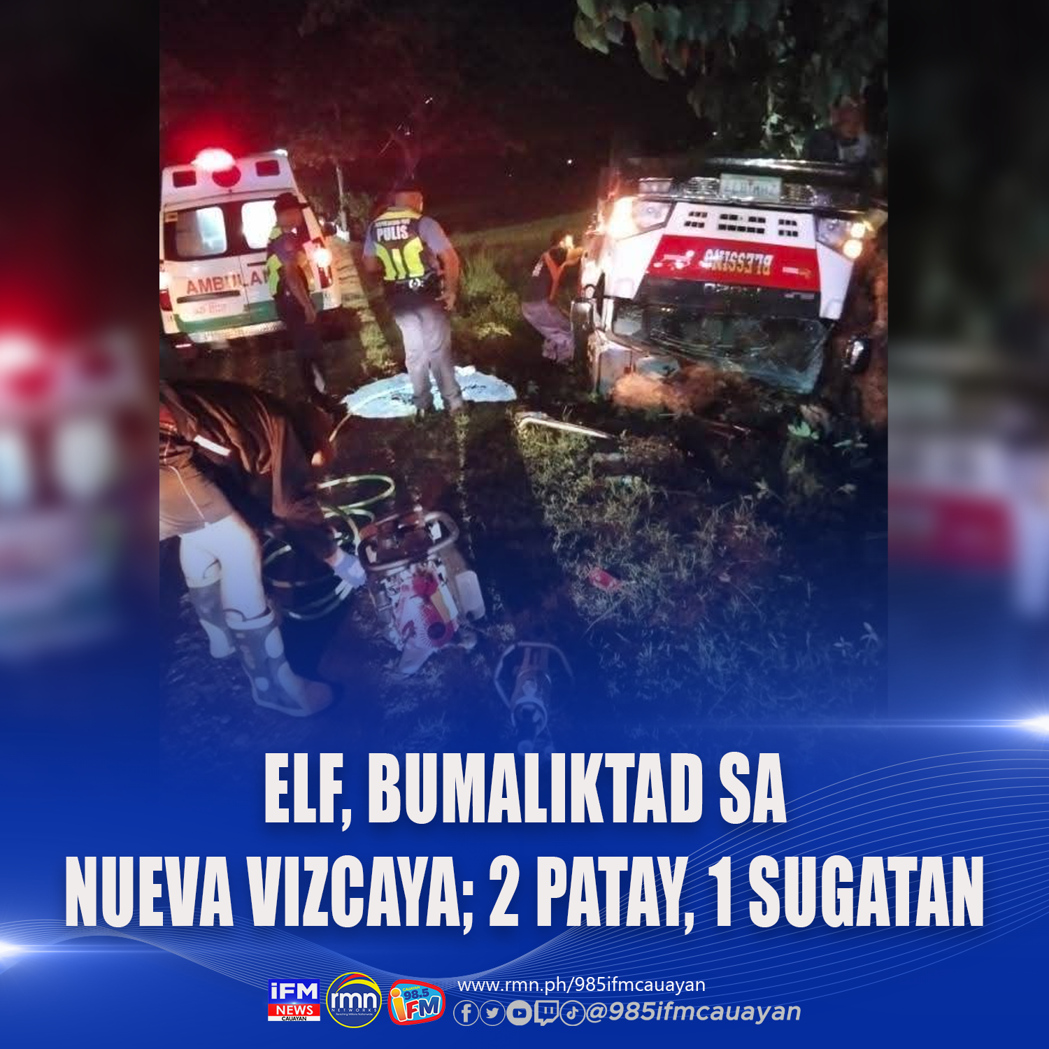 ELF, BUMALIKTAD SA NUEVA VIZCAYA; 2 PATAY, 1 SUGATAN - RMN Networks