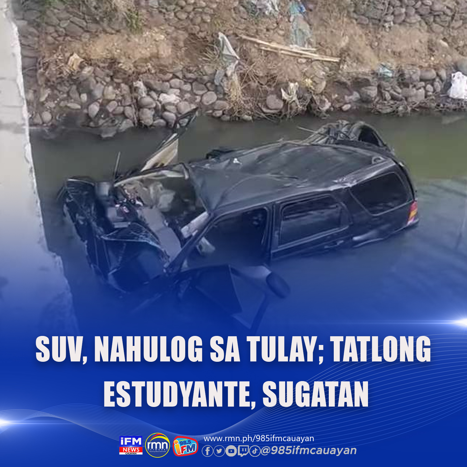 SUV, NAHULOG SA TULAY; TATLONG ESTUDYANTE, SUGATAN - RMN Networks