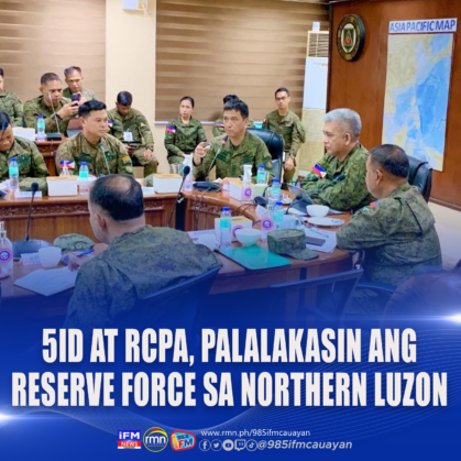 5ID AT RCPA, PALALAKASIN ANG RESERVE FORCE SA NORTHERN LUZON - RMN Networks