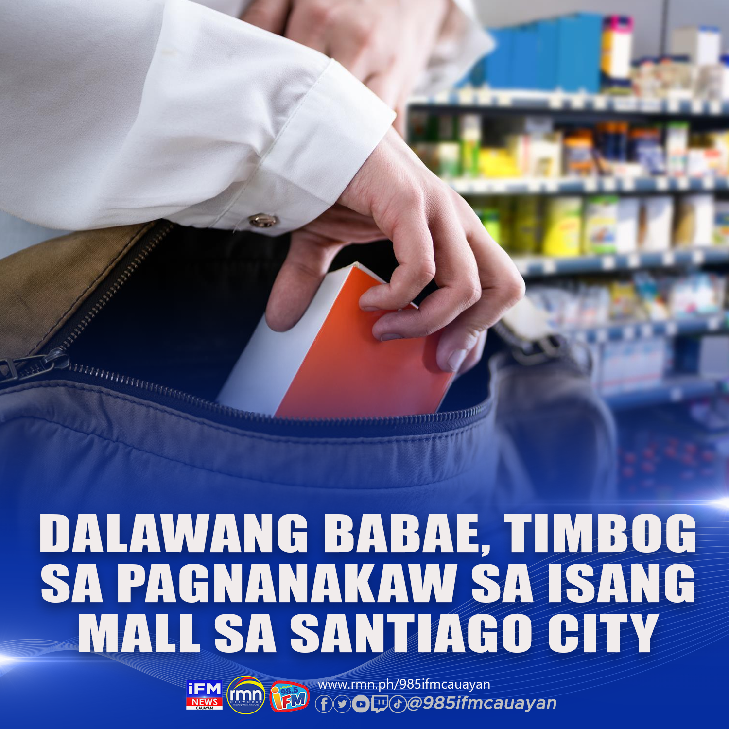 DALAWANG BABAE, TIMBOG SA PAGNANAKAW SA ISANG MALL SA SANTIAGO CITY - RMN Networks