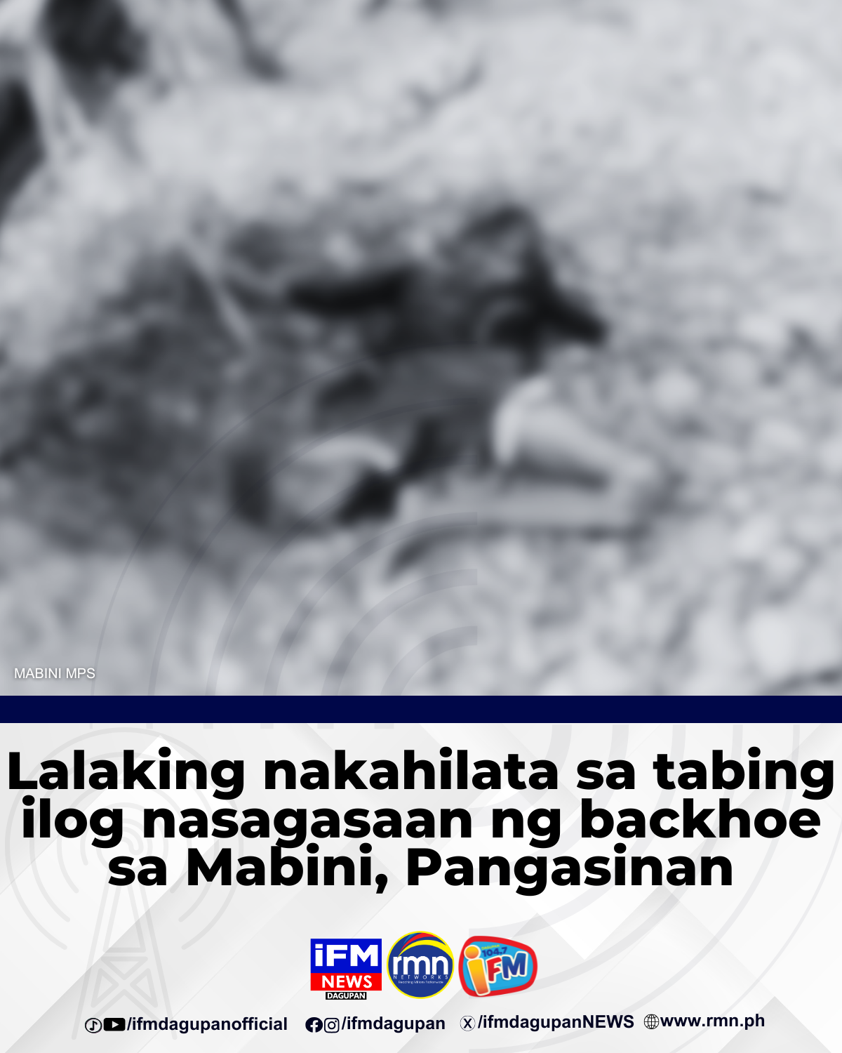 LALAKING NAKAHILATA SA TABING ILOG NASAGASAAN NG BACKHOE SA MABINI, PANGASINAN - RMN Networks