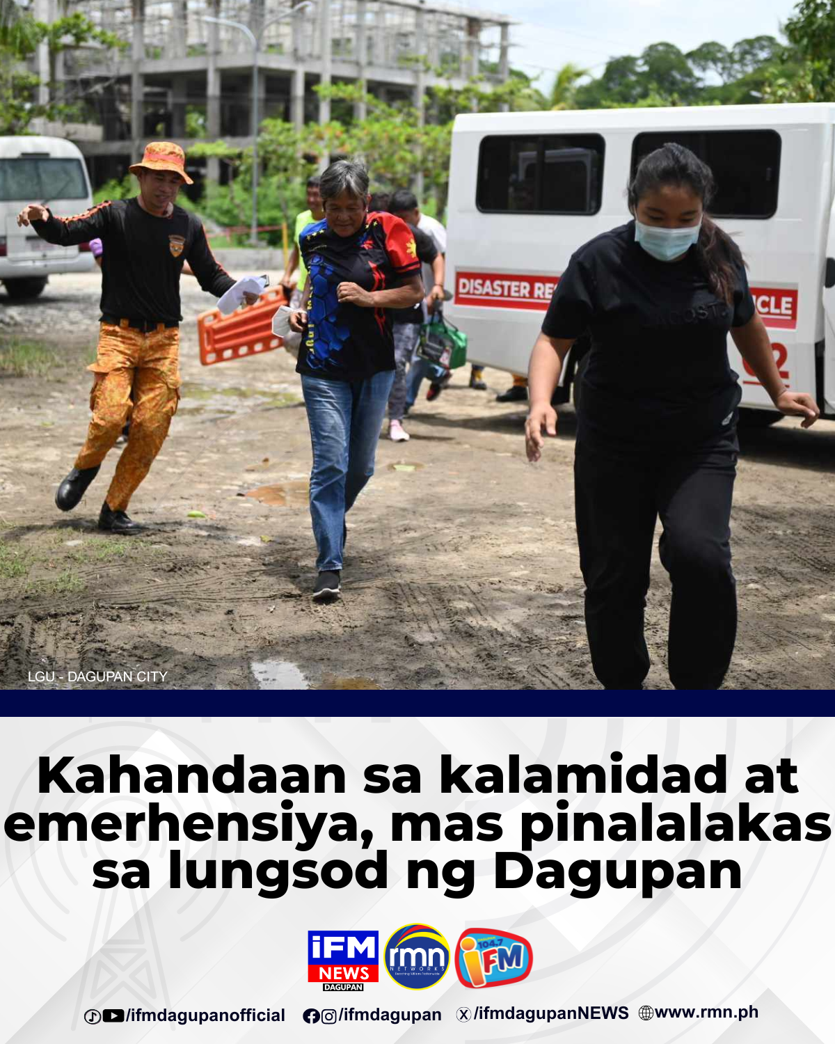 KAHANDAAN SA KALAMIDAD AT EMERHENSIYA, MAS PINALALAKAS SA LUNGSOD NG DAGUPAN - RMN Networks