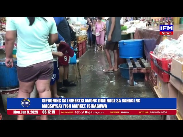 SIPHONING SA INIREREKLAMONG DRAINAGE SA BAHAGI NG MAGSAYSAY FISH MARKET, ISINAGAWA - RMN Networks