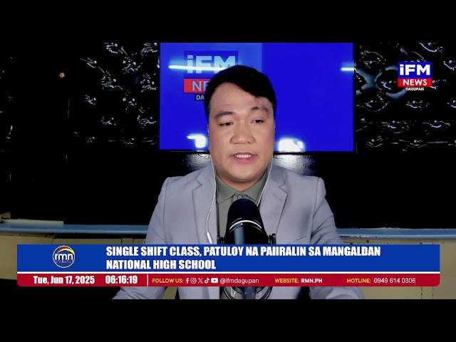 SINGLE SHIFT CLASS, PATULOY NA PAIIRALIN SA MANGALDAN NATIONAL HIGH ...