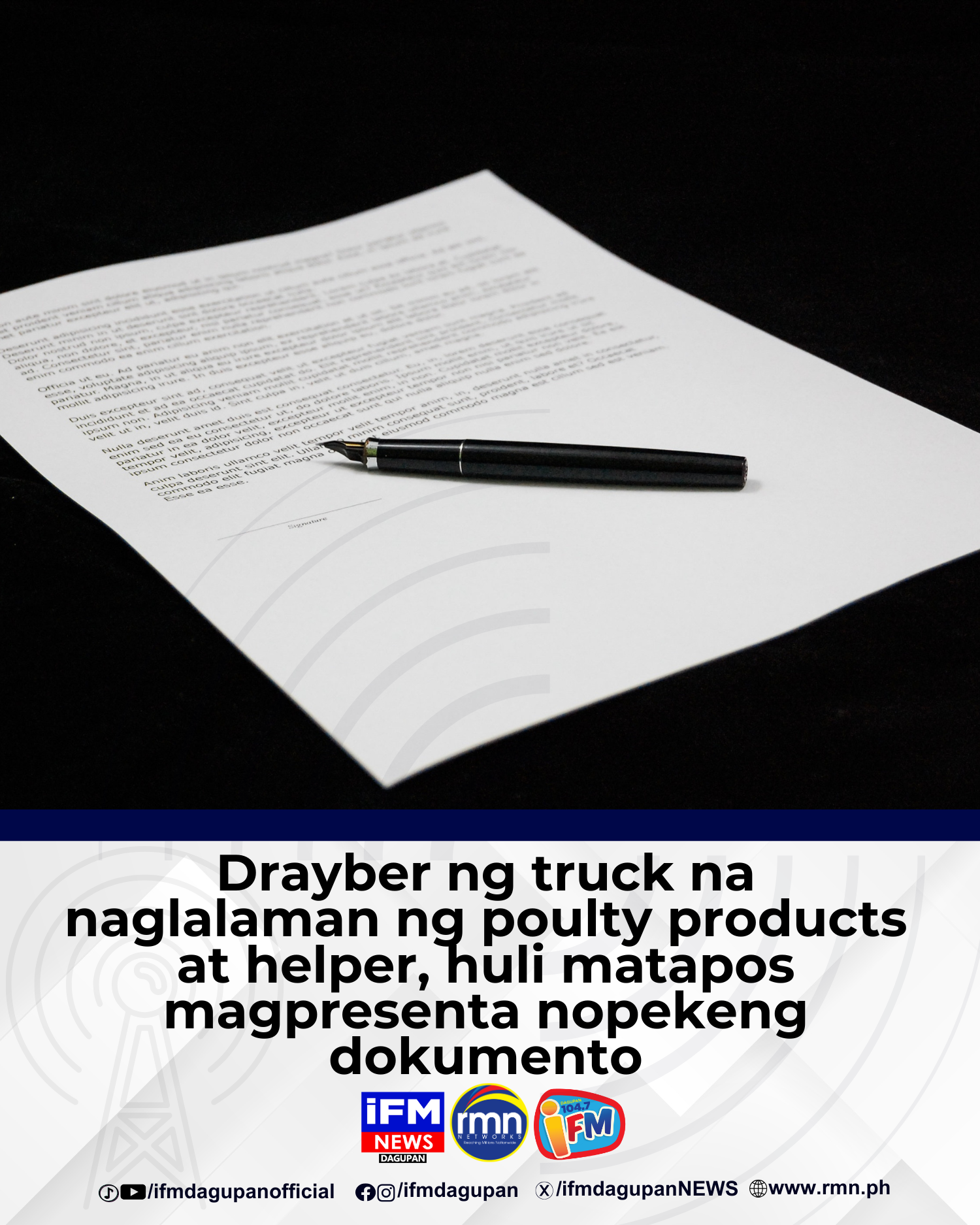 DRAYBER NG TRUCK NA NAGLALAMAN NG POULTY PRODUCT AT HELPER, HULI ...