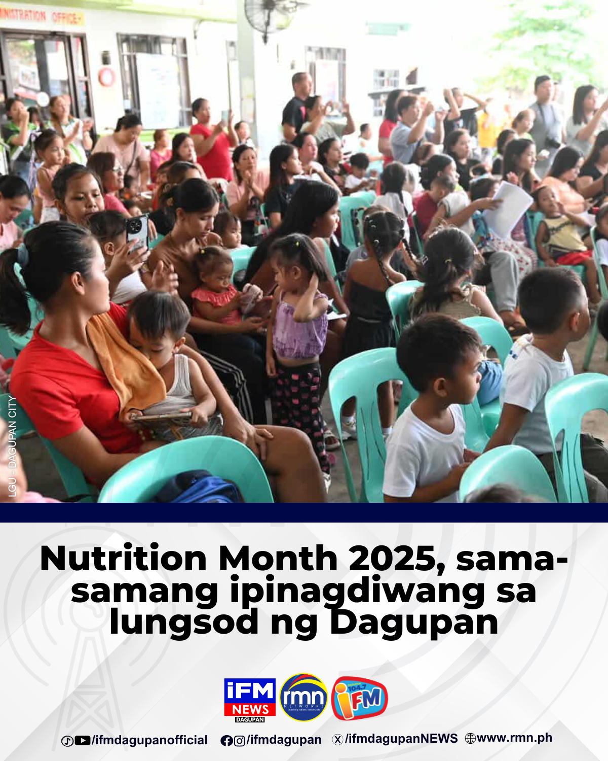 NUTRITION MONTH 2025, SAMA-SAMANG IPINAGDIWANG SA LUNGSOD NG DAGUPAN - RMN Networks