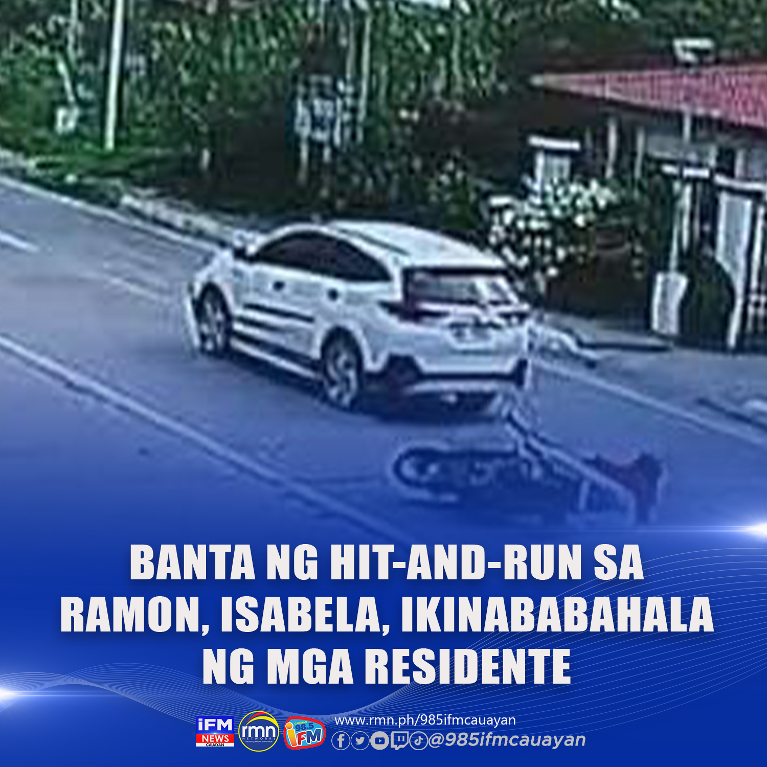 BANTA NG HIT-AND-RUN SA RAMON, ISABELA, IKINABABAHALA NG MGA RESIDENTE ...
